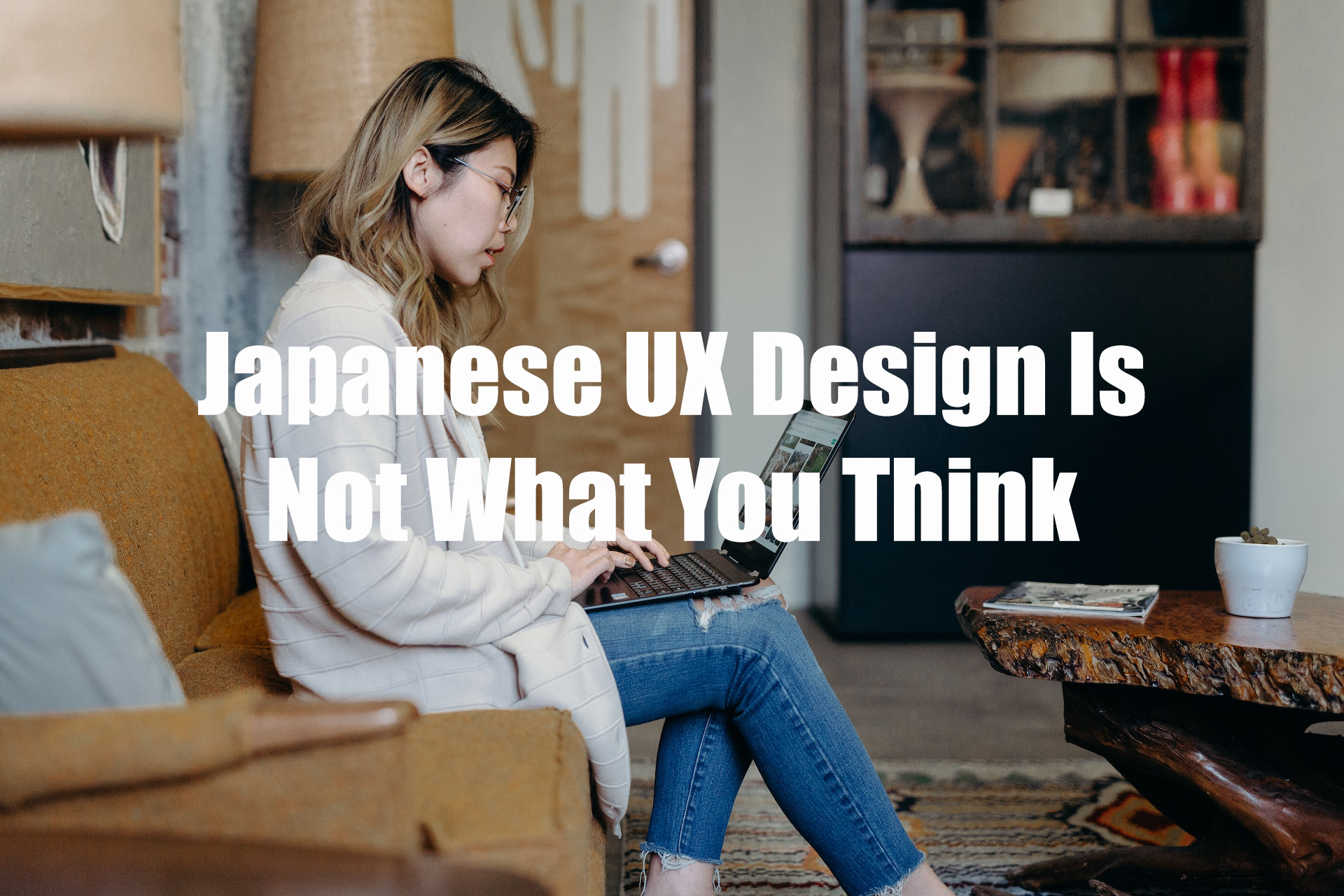 How Japanese UX differs fundamentally from what you may think is best ...