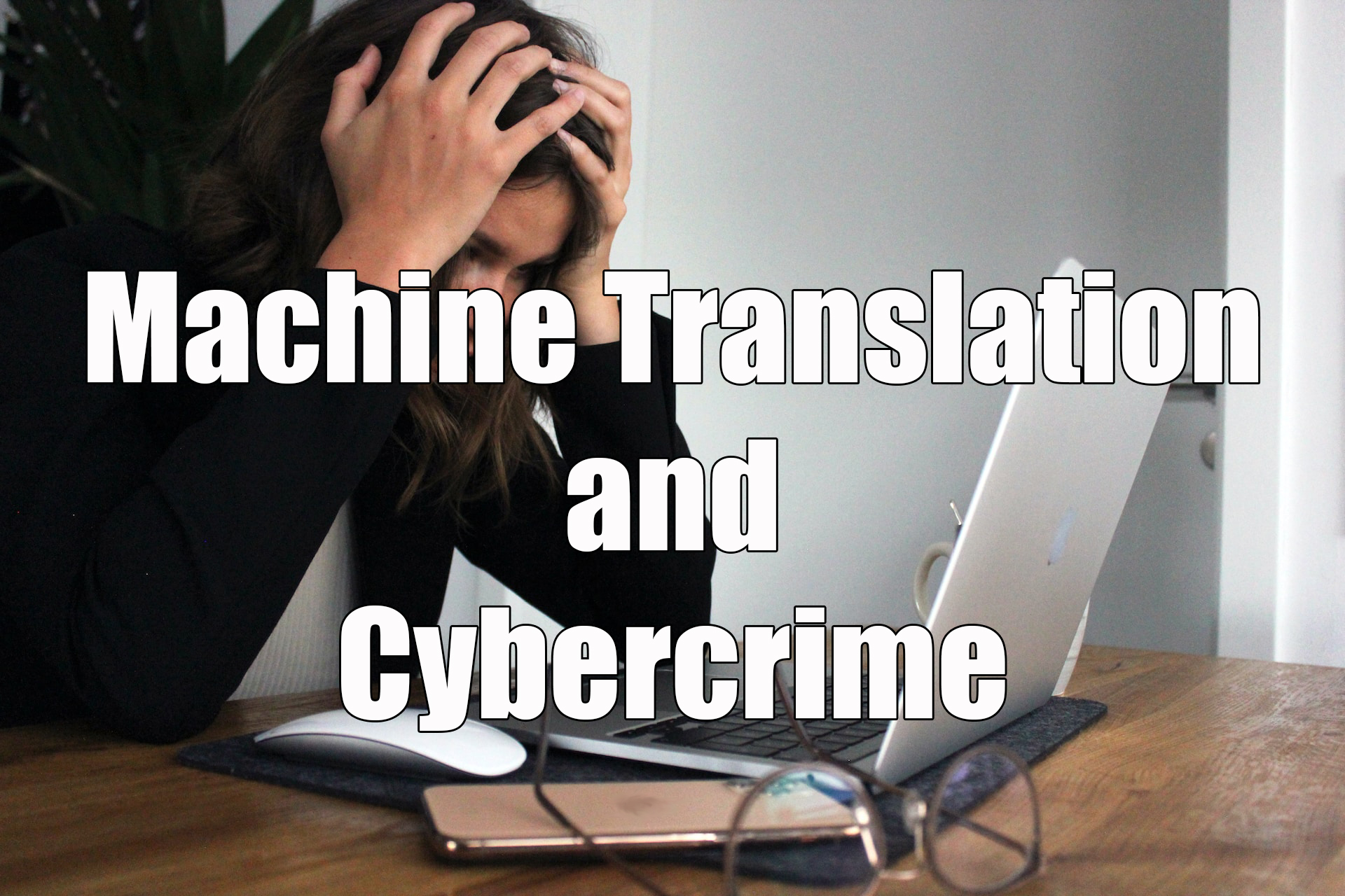 How machine translation is making some countries more vulnerable to ...