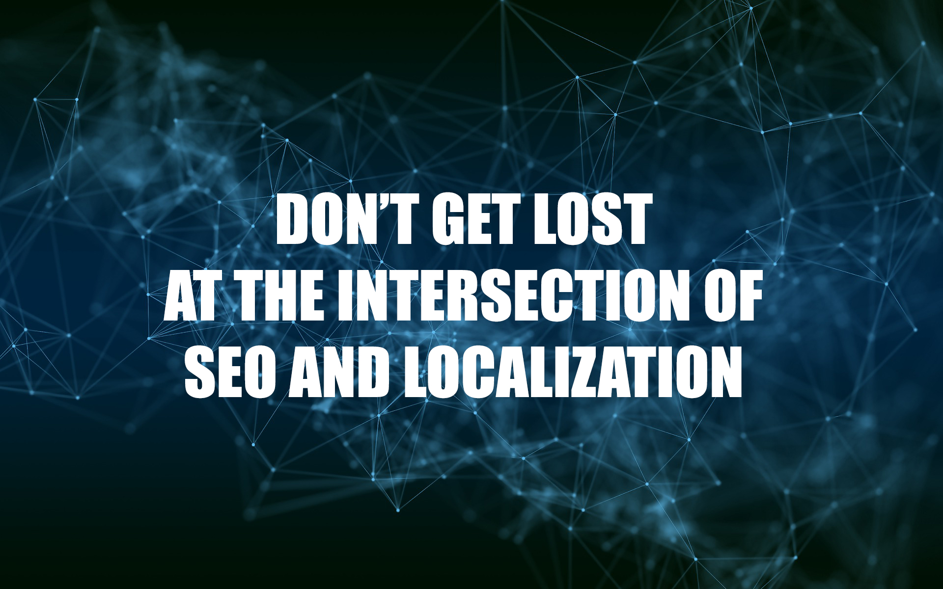 Don’t get lost at the intersection of SEO and localization | CRESTEC ...